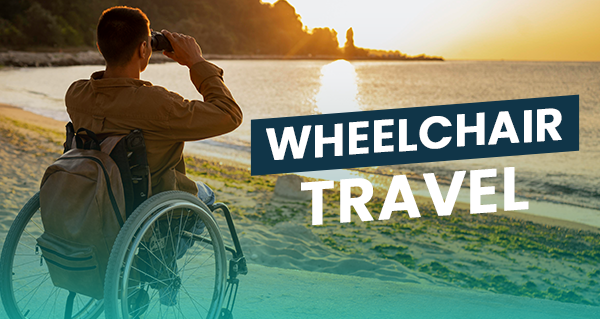 Wheelchair Travel: Navigating the World with Accessibility and Adventu ...